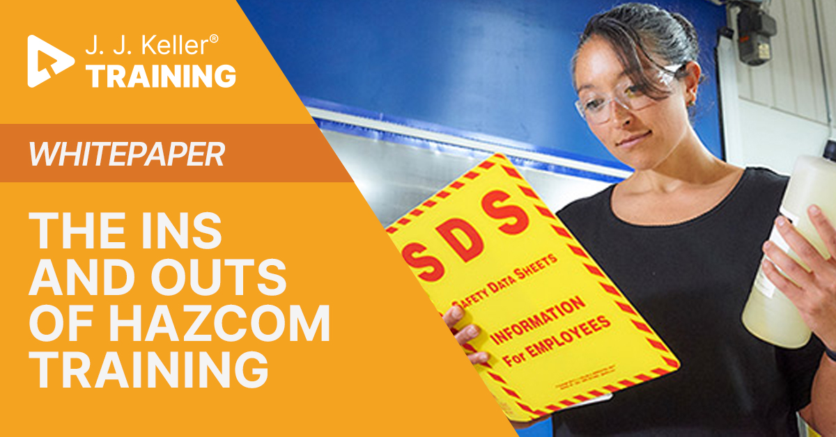 The Ins and Outs of HazCom Training Whitepaper | J. J. Keller Training