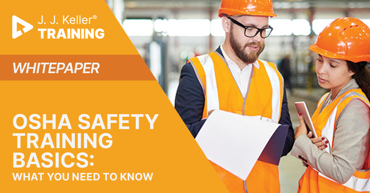 OSHA Safety Training Basics Whitepaper | J. J. Keller Training